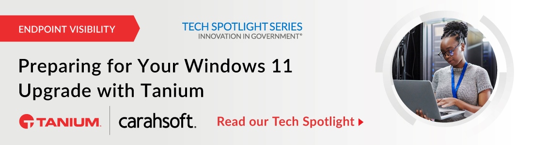 Tanium: Preparing for Your Windows 11 Upgrade | Carahsoft